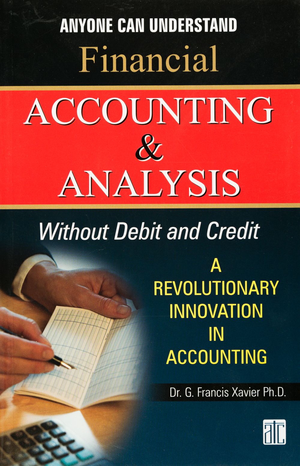 ANYONE CAN UNDERSTAND FINANCIAL ACCOUNTING & ANALYSIS WITHOUT DEBIT AND ...