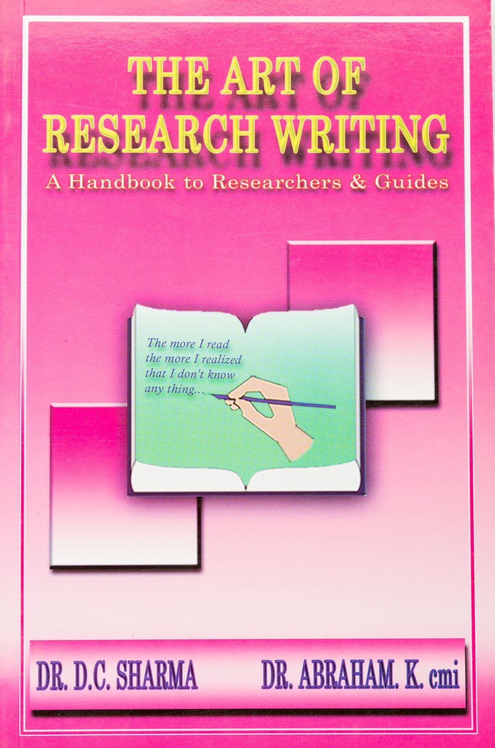 THE ART OF RESEARCH WRITING - A HANDBOOK FOR RESEARCHERS & GUIDES - Joy ...