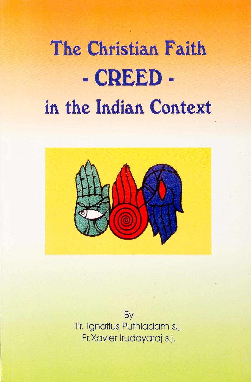 THE CHRISTIAN FAITH CREED IN THE INDIAN CONTEXT - Joy of Gifting