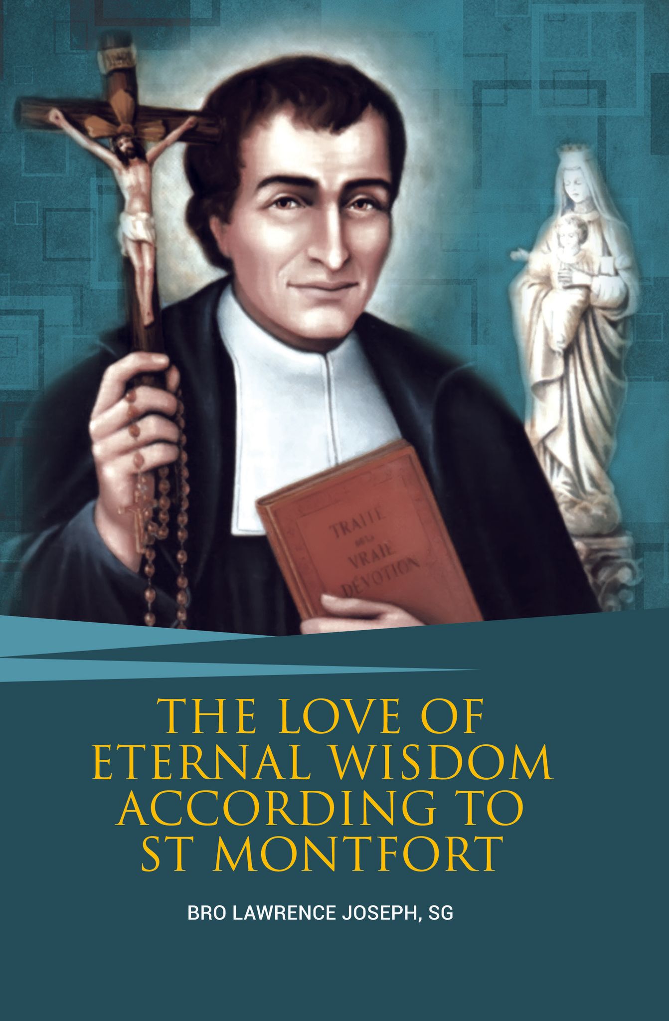 THE LOVE OF ETERNAL WISDOM ACCORDING TO ST MONTFORT - Joy of Gifting