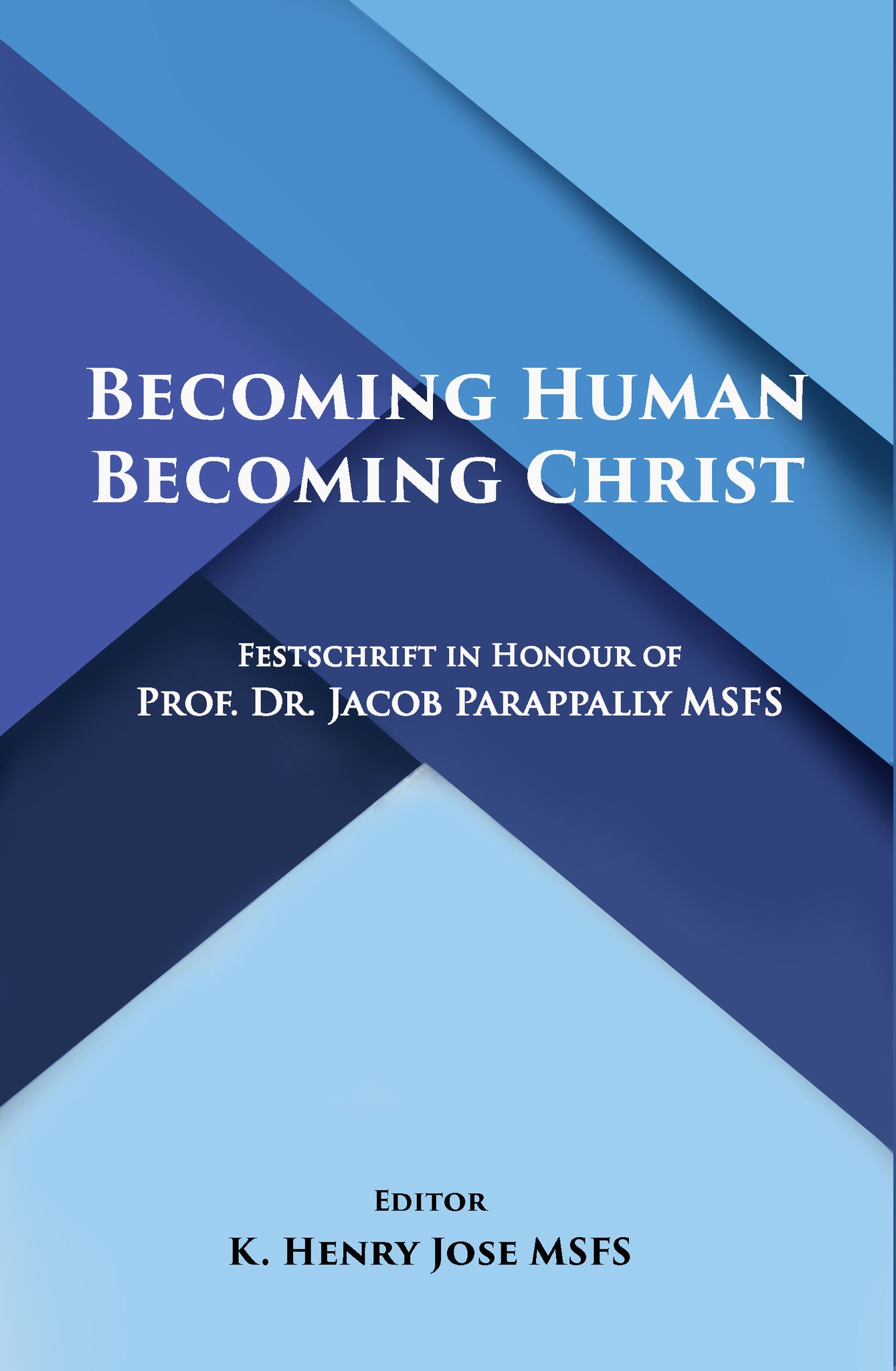 BECOMING HUMAN BECOMING CHRIST - Joy of Gifting