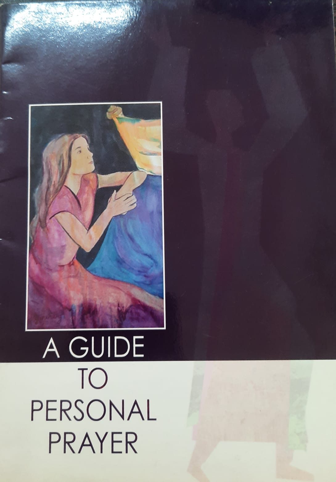 A GUIDE TO PERSONAL PRAYER - Joy of Gifting